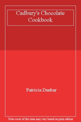 Cadbury's Chocolate Cookbook By Patricia Dunbar. 9781851522538 | eBay UK