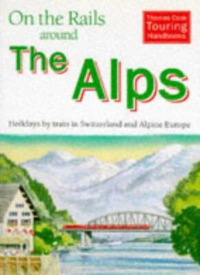 On the Rails Around the Alps Pb (Thomas Cook Touring Handbooks) | eBay