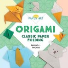 Origami: Classic Paper Folding: Classic Paper Folding by Rachael L ...