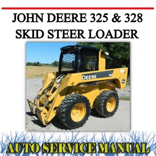 JOHN DEERE 325 & 328 SKID STEER LOADER SERVICE REPAIR, PARTS & OPT ...
