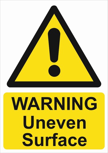 WARNING UNEVEN SURFACE A5/A4/A3 STICKER OR FOAMEX H&S SIGN - SITE SIGN ...