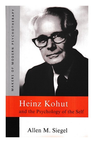 SIEGEL, ALLEN M. Heinz Kohut e la psicologia del sé / Allen M. Siegel ...