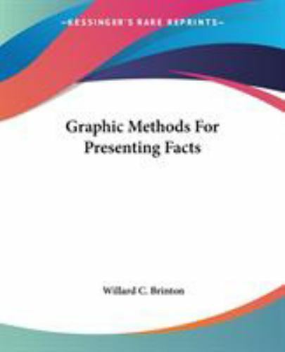 Graphic Methods for Presenting Facts by Willard C. Brinton (2007 ...