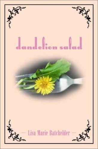 Dandelion Salad by Lisa Marie Batchelder (2003, Perfect) for sale ...
