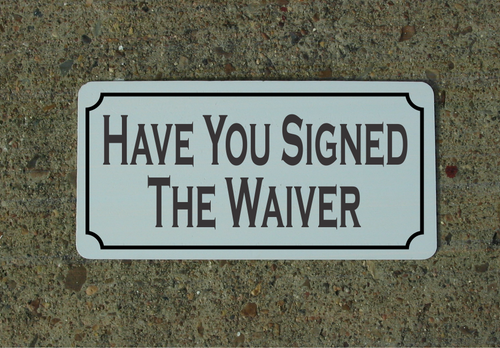 Have You Signed the Waiver Metal Sign | eBay