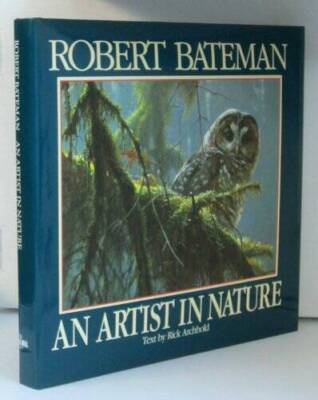 Robert Bateman: An Artist in Nature - Hardcover By Rick Archbold - GOOD ...