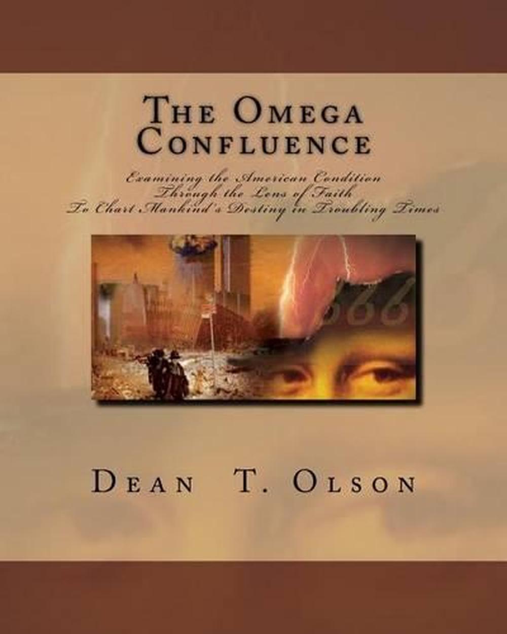 The Omega Confluence: Charting Mankind's Destiny by Examining the ...