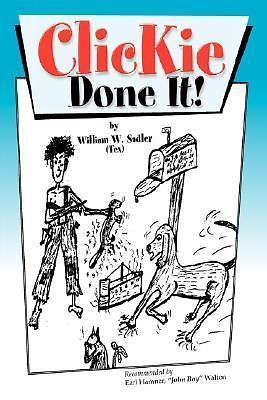 ClicKie Done It! by William W. (Tex) Sadler (2007, Perfect) for sale ...