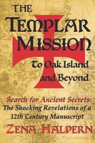 Zena Halpern The Templar Mission to Oak Island and Beyon (Paperback ...