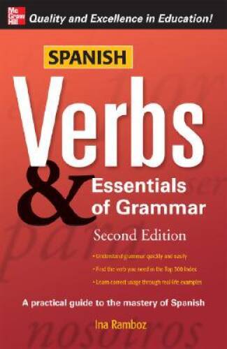 Spanish Verbs & Essentials of Grammar, 2E (Verbs and Essentials of G ...