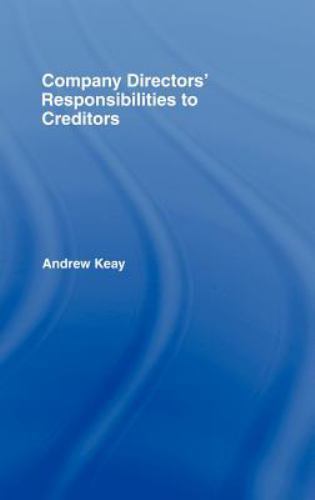 Company Directors' Responsibilities to Creditors by Andrew Keay (2006 ...