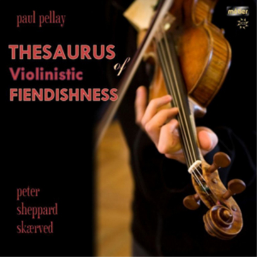 Paul Pellay Paul Pellay: Thesaurus of Violinistic Fiendishness (CD ...