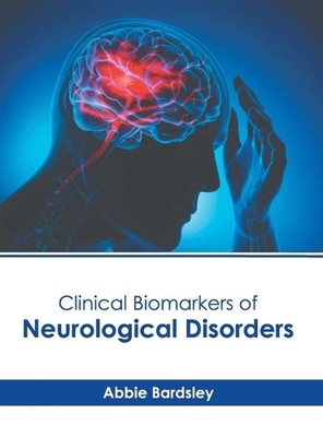 Clinical Biomarkers of Neurological Disorders by Abbie Bardsley ...