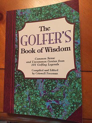Wisdom: The Golfer's Book of Wisdom : Common Sense and Uncommon Genius ...