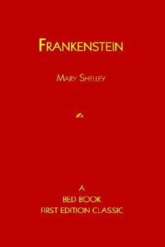 Frankenstein : A Bed Book First Edition Classic by Mary Shelley (2005 ...