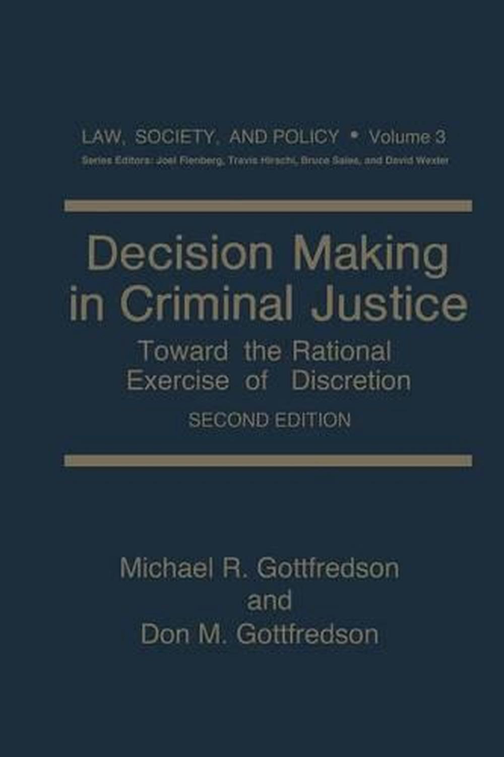 Decision Making in Criminal Justice: Toward the Rational Exercise of ...