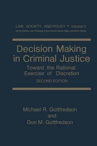 Decision Making in Criminal Justice: Toward the Rational Exercise of ...