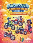 Motorcycle Coloring Book for Kids 4–9: 50 Awesome Motorcycles to Color ...