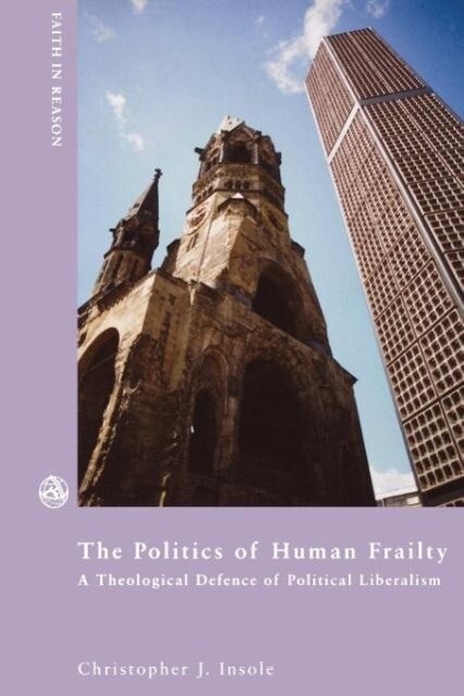 The Politics of Human Frailty von Chris Insole (2012, Taschenbuch ...