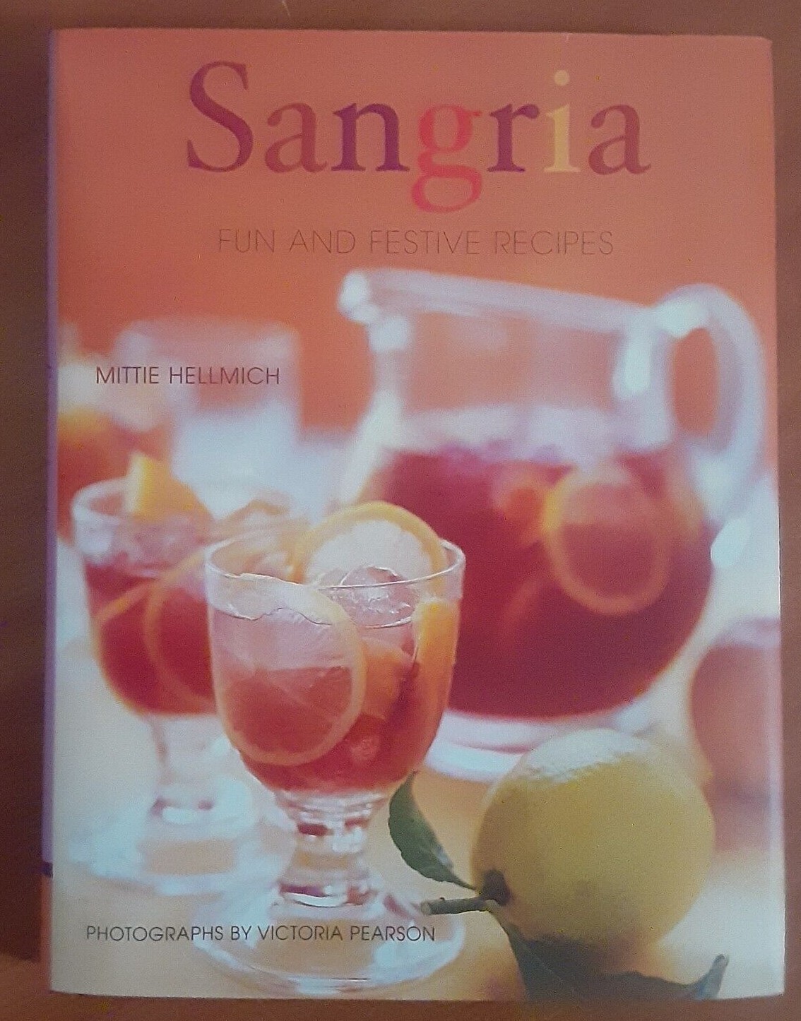 Sangria Fun and Festive Recipes by Mittie Hellmich HC Book 2004 ...