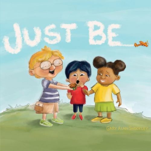 Just Be! by Gary Alan Shockley (2020, Trade Paperback) for sale online ...