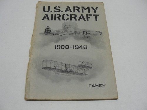 U.S. ARMY AIRCRAFT 1908-1946 FIRST EDITION BY FAHEY SOFTCOVER BOOK * | eBay