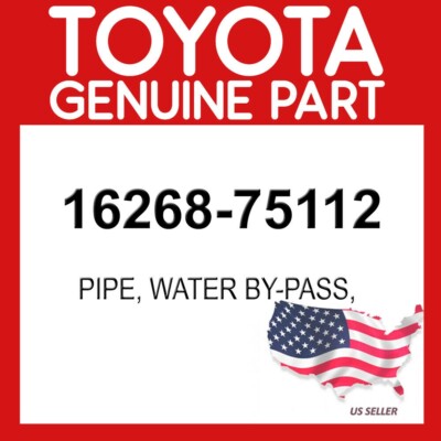 Toyota Genuine 16268-75112 Pipe Water By-Pass OEM 1626875112 | eBay