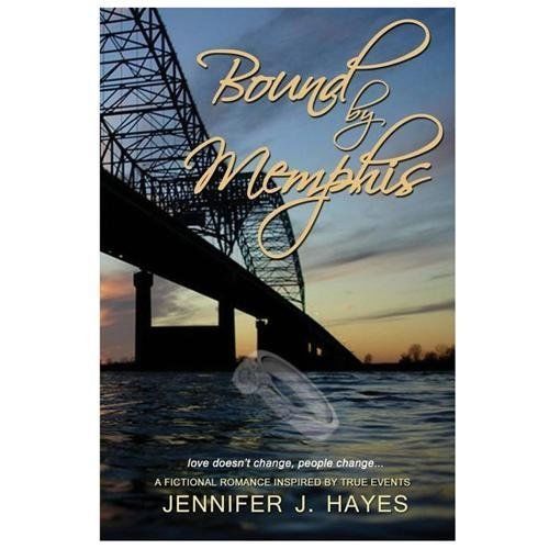Bound by Memphis : Love Doesn't Change People Change by Jennifer J ...