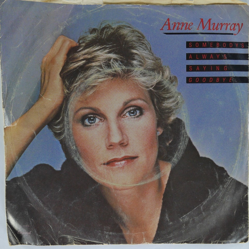 ANNE MURRAY Somebody'S Always Saying Goodbye CAPITOL B-5183 VG+ 45rpm 7 ...