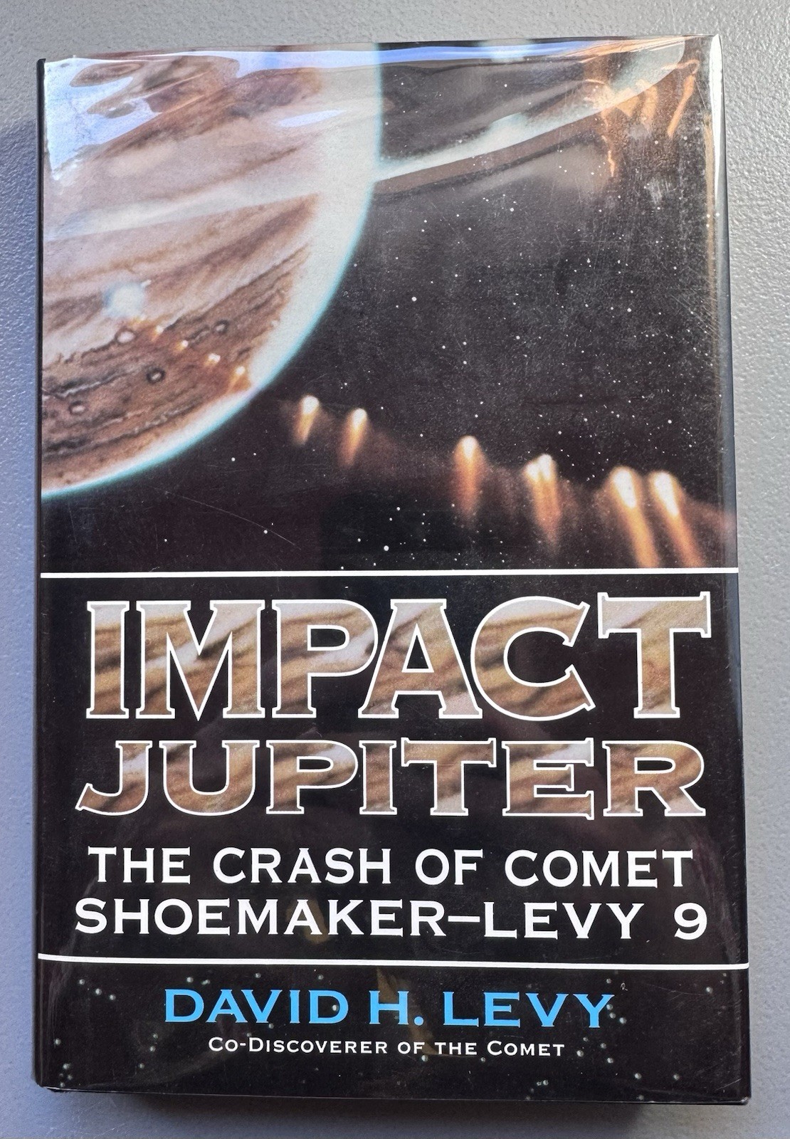 Impact Jupiter : The Crash of Comet Shoemaker-Levy 9, by David H Levy ...