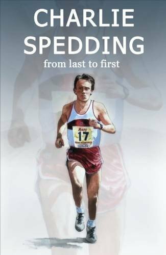 From Last to First by Charlie Spedding Paperback Book The Fast Free ...