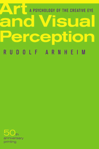 Art and Visual Perception: A Psychology of the Creative Eye - Paperback ...