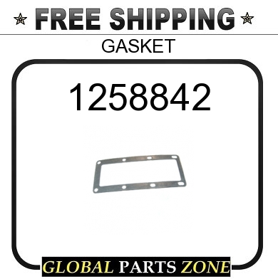 1258842 - GASKET 1100005 1462601 9M1974 1022230 6V3918 7W9903 6I4511 ...