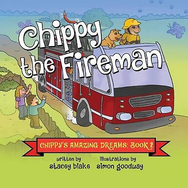 Chippy the Fireman: Chippys Amazing Dreams Book 2 By Stacey Blake - New ...