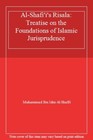 Al-Shafi'i's Risala: Treatise on the Foundation, Al-Shafi'i ...