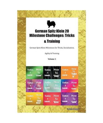 German Spitz Klein 20 Milestone Challenges: Tricks & Training German ...