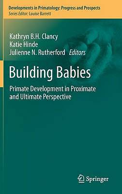Building Babies: Primate Development in Proximate and Ultimate ...