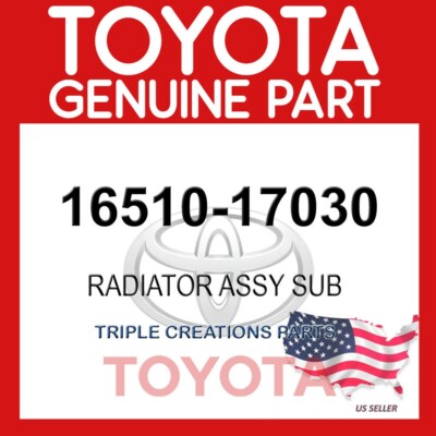 Genuine Toyota 16510-17030 Radiator Assy Sub 1651017030 OEM | eBay