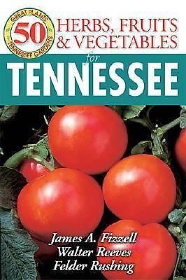 50 Great Herbs, Fruits, and Vegetables for Tennessee [50 Great Plants ...