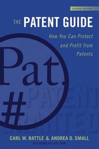 The Patent Guide: How You Can Protect and Profit from Patents (Second ...