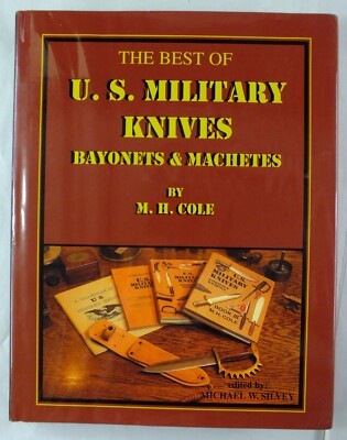 The Best of US Military Knives, Bayonets & Machetes by M.H. Cole | eBay UK