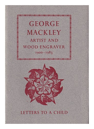 MACKLEY, GEORGE George Mackley, artist and wood engraver 1900-1983 ...