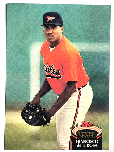FRANCISCO DE LA ROSA Baltimore Orioles 1992 Topps Stadium Club Baseball ...