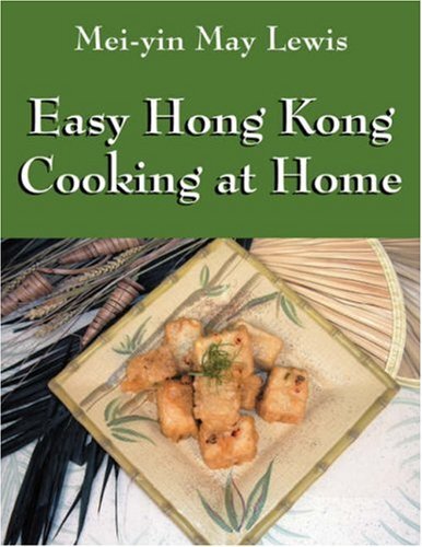 Easy Hong Kong Cooking at Home - Paperback - GOOD 9781432719715| eBay