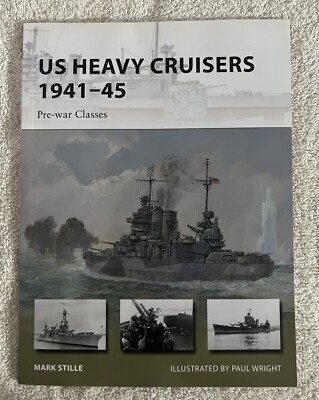 New Vanguard Ser.: US Heavy Cruisers 1941-45 : Pre-War Classes by Mark ...