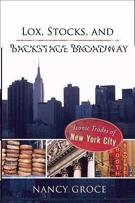 Lox, Stocks, and Backstage Broadway : Iconic Trades of New York City by ...