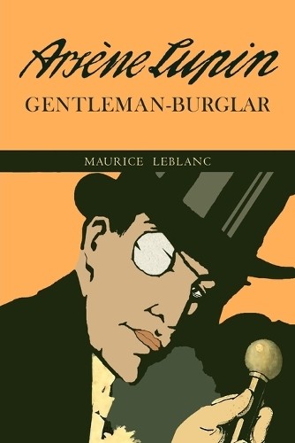 Maurice LeBlanc The Extraordinary Adventures of Arsene Lupin, Gentleman ...