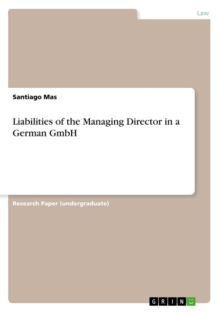 Liabilities of The Managing Director in A German Gmbh von Santiago Mas ...
