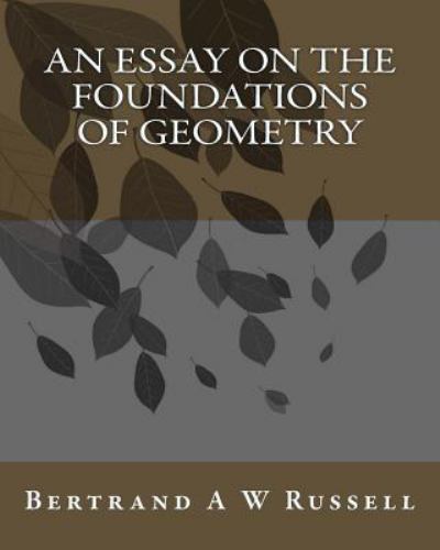Essay on the Foundations of Geometry by Bertrand Russell (1891, Trade ...