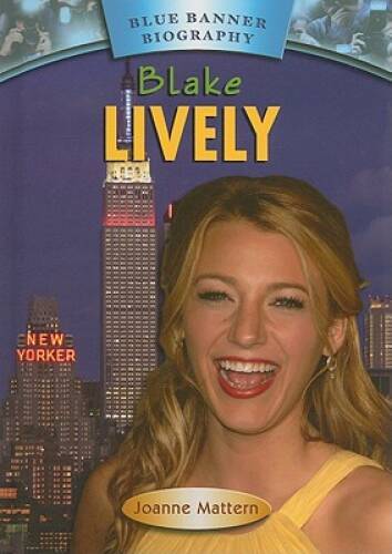Blake Lively (Blue Banner Biographies) - Library Binding - GOOD ...